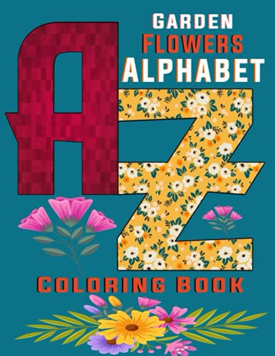 Garden Flowers Alphabet Coloring Book: Art Garden Bouquets of Roses ...
