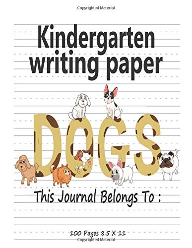 Kindergarten writing paper with lines for ABC kids DOGS: Bumper 100 ...