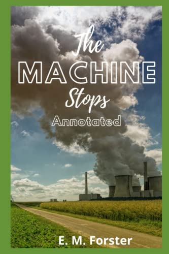 The Machine Stops Annotated by E.M. Forster | Goodreads