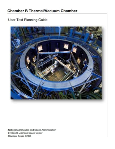 Chamber B Thermal/Vacuum Chamber: User Test Planning Guide: January 1 ...