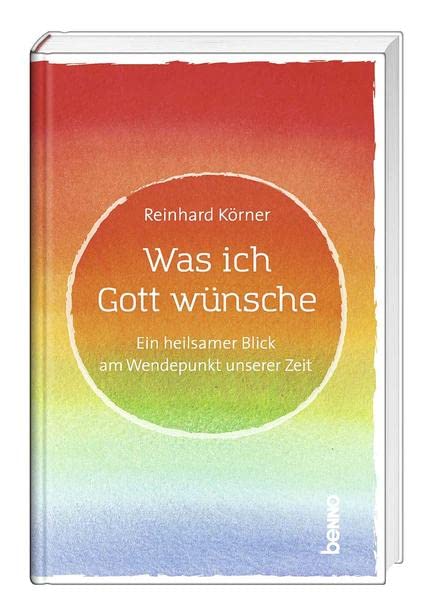 Was ich Gott wünsche by Reinhard Körner | Goodreads