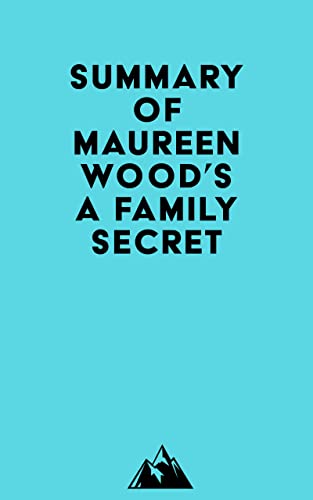 Summary of Maureen Wood's A Family Secret by Everest Media | Goodreads