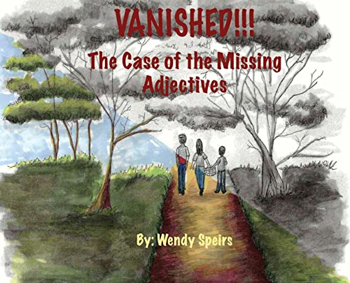Vanished. The Case Of The Missing Adjectives by Wendy Speirs | Goodreads
