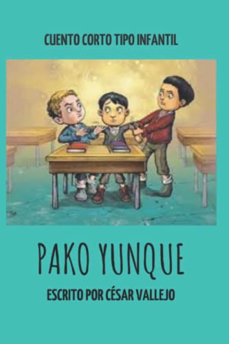 PACO YUNQUE: CUENTO CORTO DE TIPO INFANTIL by César Vallejo | Goodreads