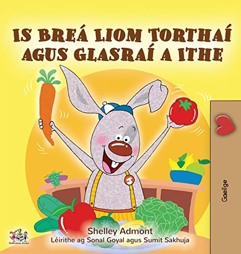 I Love to Eat Fruits and Vegetables (Irish Book for Kids) (Irish ...