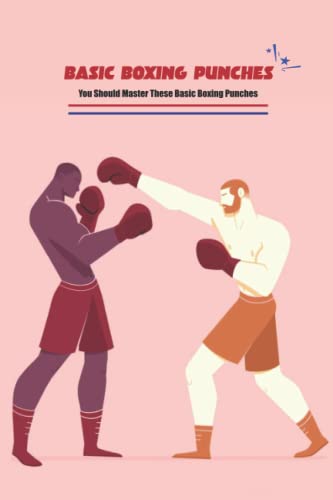 Basic Boxing Punches: You Should Master These Basic Boxing Punches by Ms Tiffanie Mitchell ...