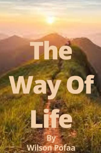 The Way Of Life: The Way Of Life: The Way Of Life And Quotes To Be ...
