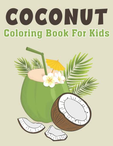 Coconut Coloring Book For Kids.: A Unique Collection Coconut Of ...