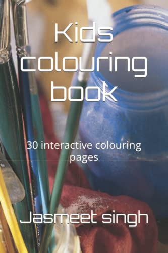 Kids colouring book: 30 interactive colouring pages by Jasmeet Singh ...