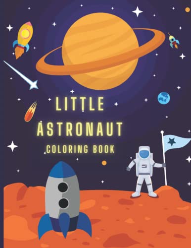 Little Astronaut Coloring Book: Easy Activity For Toddlers And Kids 2-8 ...