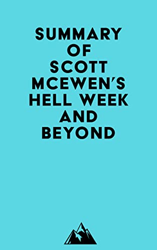 Summary of Scott McEwen's Hell Week and Beyond by Everest Media | Goodreads