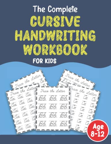 The Complete Cursive handwriting workbook for Kids Age 8-12: Practice cursive Handwriting and ...