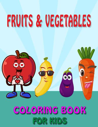 Fruits & Vegetables Coloring Book For Kids: Perfect Learning Vegetables ...