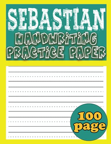 Sebastian handwriting practice paper: 100 Blank handwriting practice ...