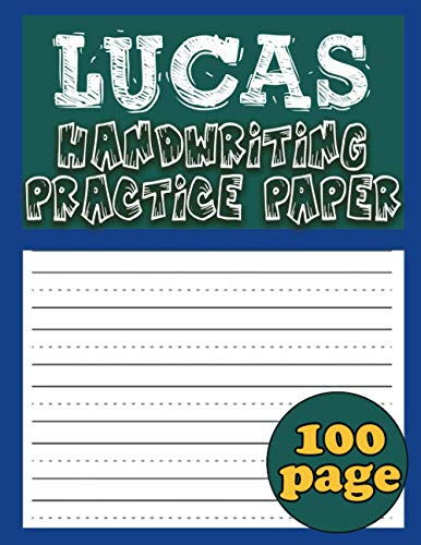 Lucas handwriting practice paper: 100 Blank handwriting practice paper ...