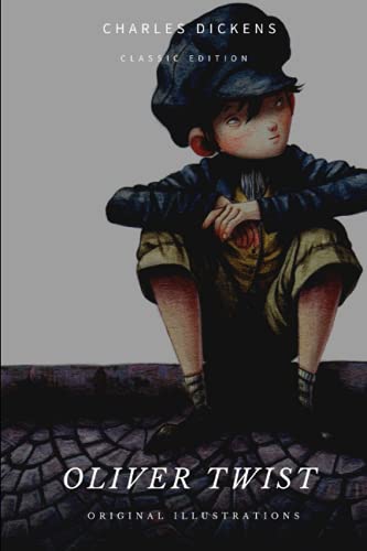 Oliver Twist: Original illustrations - Annotated - Classic Edition by Charles Dickens | Goodreads