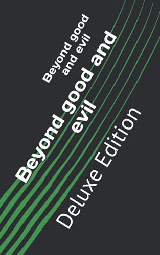 Beyond good and evil: Deluxe Edition by Friedrich Nietzsche | Goodreads