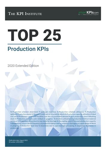 Top 25 Production KPIs: 2020 Extended Edition by The KPI Institute ...
