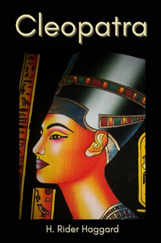 Cleopatra: With Annotated by H. Rider Haggard | Goodreads