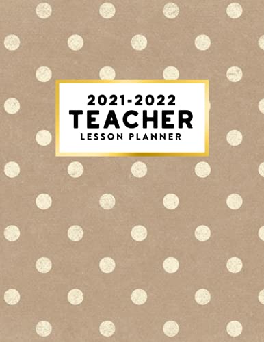 Teacher Planner: Lesson Plan Book with Dated Weekly and Monthly ...