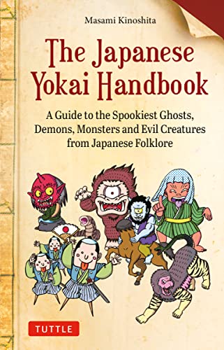 Japanese Yokai Handbook: A Guide to the Spookiest Ghosts, Demons ...
