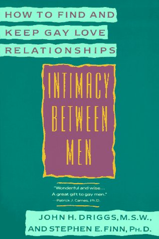Intimacy Between Men: How to Find and Keep Gay Love Relationships by ...