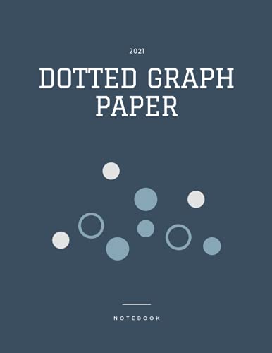 2021 dotted graph paper: 120 isometric dot grid paper, dotted bullet ...