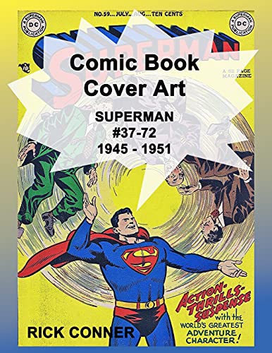 Comic Book Cover Art SUPERMAN #37-72 1945 - 1951 by Rick Conner | Goodreads