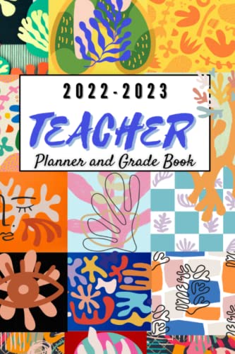 Teacher Planner and Grade Book: 2022-2023 : Weekly & Monthly organizer ...