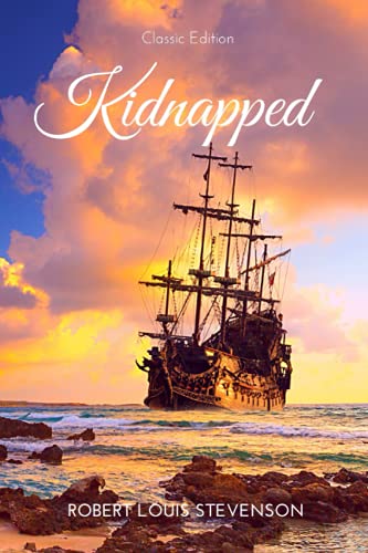Kidnapped: Kidnapped by Robert Louis Stevenson with original ...