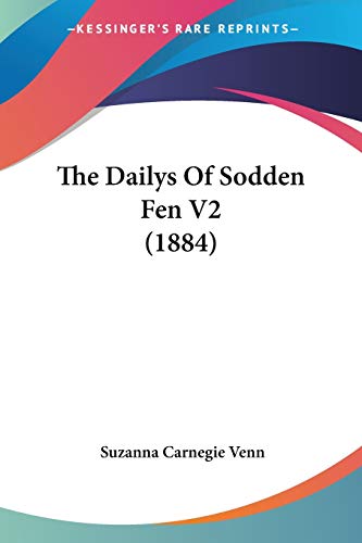 The Dailys Of Sodden Fen V2 (1884) by Suzanna Carnegie Venn | Goodreads