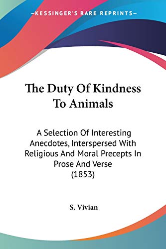 The Duty Of Kindness To Animals: A Selection Of Interesting Anecdotes ...
