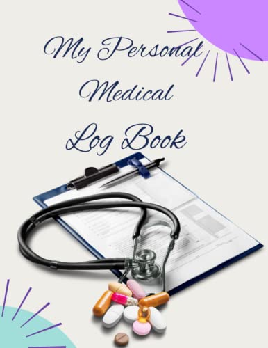 My Personal Medical Log Book: A Health Record Keeper and Journal by ...