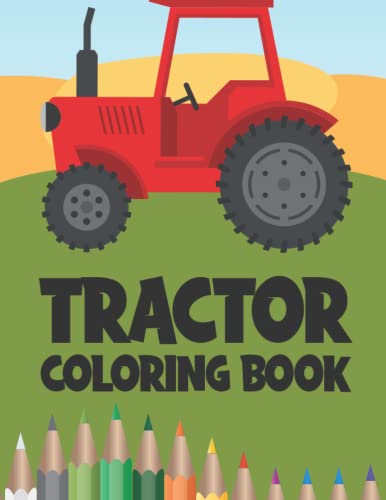 Tractor Coloring Book: A Fun Kids Activity Book With Various Tractor ...