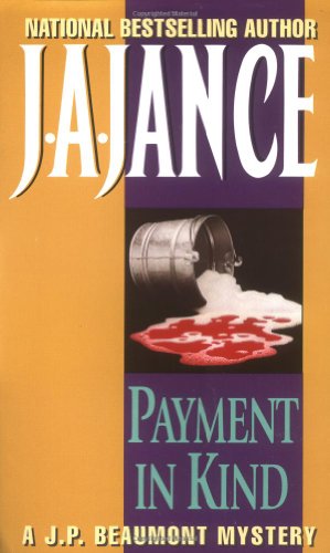 Payment in Kind (J. P. Beaumont Mysteries) by J.A. Jance | Goodreads