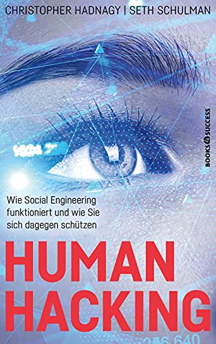Human Hacking: Wie Social Engineering funktioniert und wie Sie sich ...