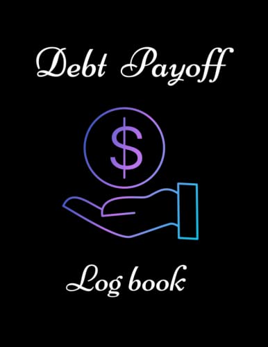 Debt Payoff Log book: Debt Payoff Tracker, Logbook With Check List To ...