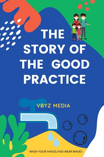 THE STORY OF THE GOOD PRACTICE by Vybz Media | Goodreads