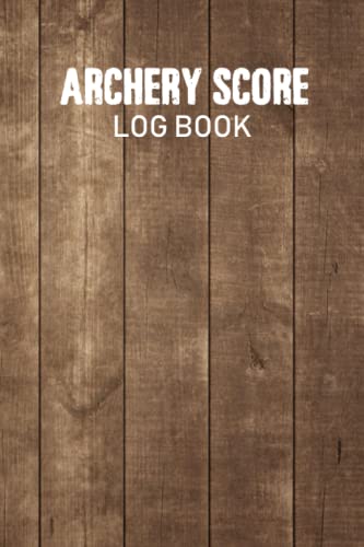 Archery Score Log Book: Archery Score Book Archery Score Keeping ...