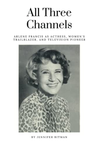 All Three Channels: Arlene Francis as Actress, Women’s Trailblazer, and ...
