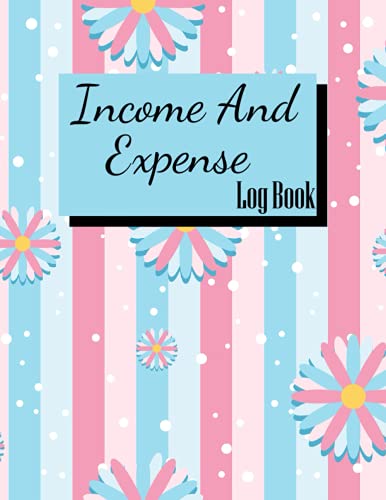 Income and Expense Log Book: Daily Bookkeeping Record Book of Income ...