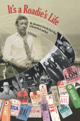 It's A Roadie's Life: My Adventures from the Early Days of British Rock ...