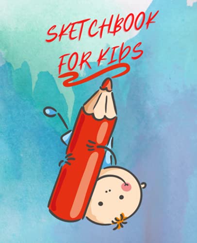Sketchbook For Kids: Sketchbook For Kids: This Sketchbook for Drawing ...