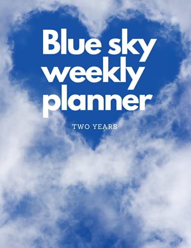 Blue sky weekly planner 2 year: Weekly journal Logbook,To do, Doing ...