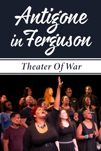 Antigone In Ferguson: Theater Of War: Performance Art Characteristics ...