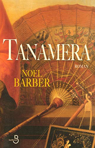 Tanamera (French Edition) by Noel Barber | Goodreads