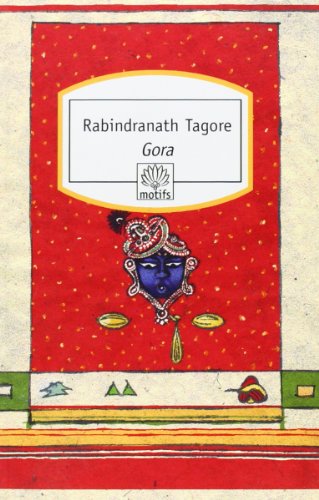 Gora (Motifs) (French Edition) by Rabindranath Tagore | Goodreads