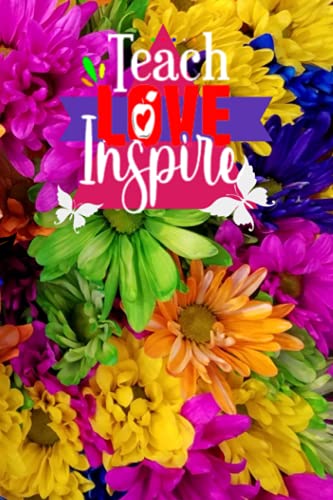 Teach Love & Inspire Journal by Miguel Angel Aldrete | Goodreads