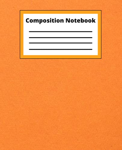 Composition Book: Orange Notebook, Wide Ruled, 120 pages, Kids, Adults ...