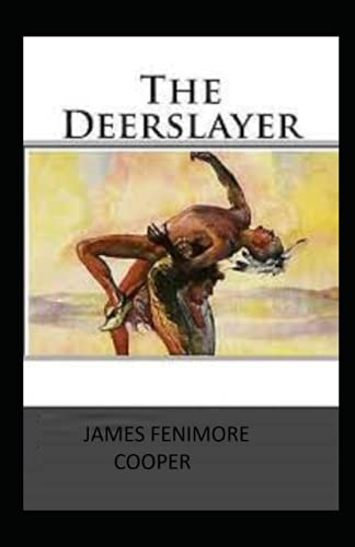 The Deerslayer Illustrated by James Fenimore Cooper | Goodreads